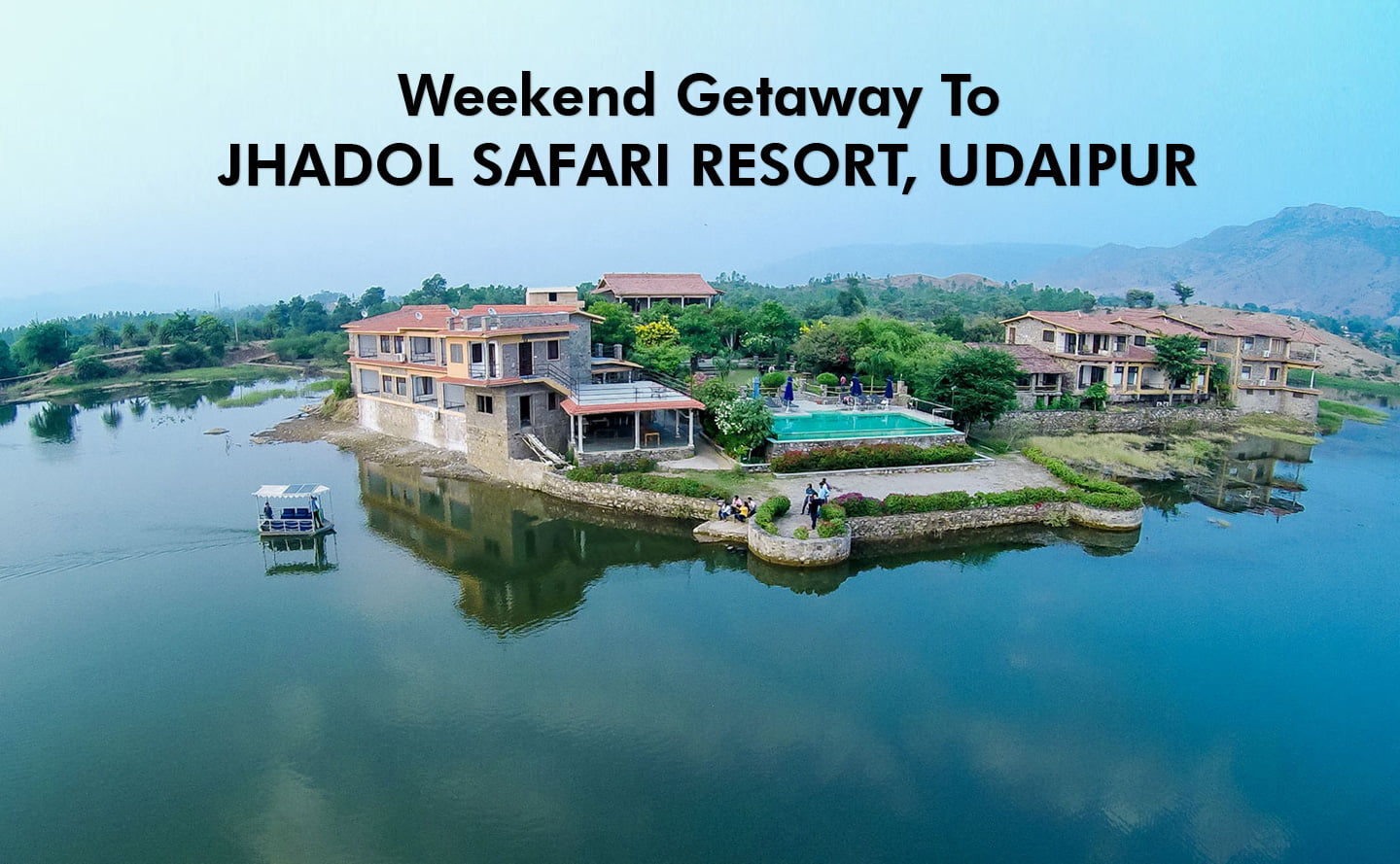 Jhadol Safari Resort, Udaipur - Client First Holidays